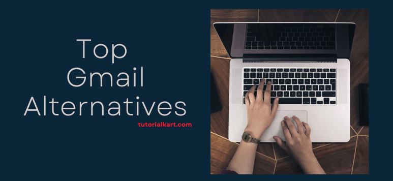Top Gmail Alternatives 2025: Best Email Services for Privacy and ...