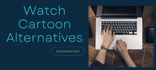 Best Free Watch Cartoon Alternatives for Streaming Cartoons Online
