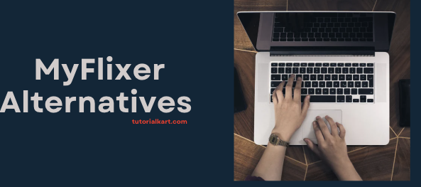 Best MyFlixer Alternatives for Free Movie and TV Streaming