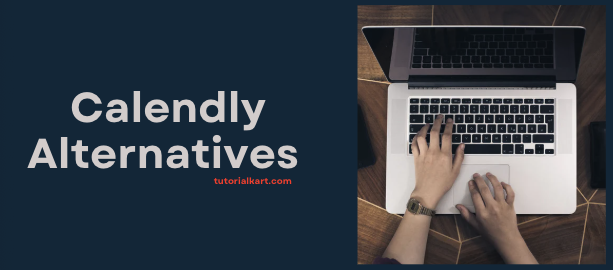 Top Calendly Alternatives for Efficient Meeting Scheduling