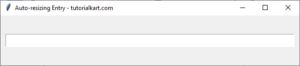 How to Auto-resize Entry Widget in Tkinter Python? Examples