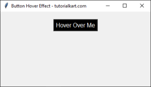 How to Change Button Color on Hovering in Tkinter Python