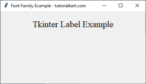 How to Set Font Family for Label in Tkinter Python